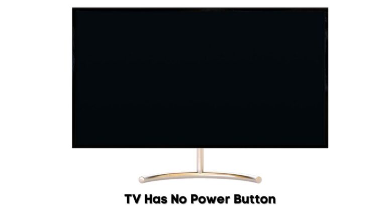 TV Has No Power Button (How Do You Turn On TV?) – TVDecoded