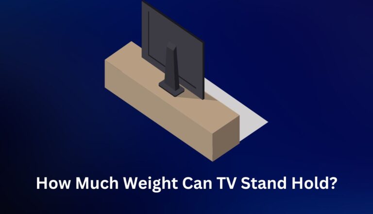 How Much Weight Can TV Stand Hold? – TVDecoded